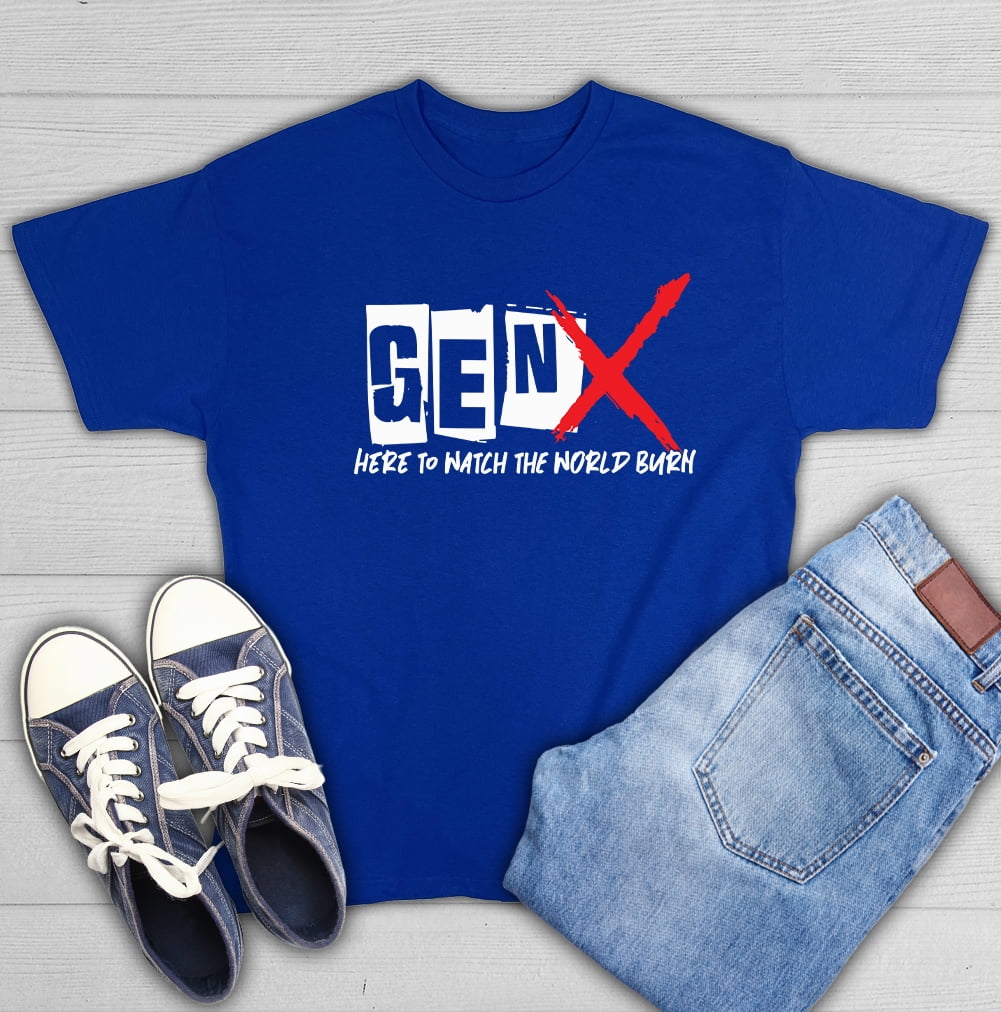 Gen X Here To Watch The World Burn Sarcastic Humor Graphic Novelty ...