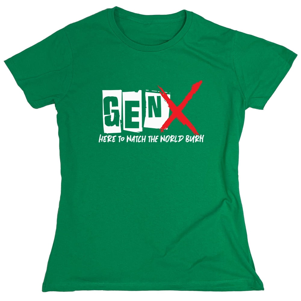 Gen X Here To Watch The World Burn Sarcastic Humor Novelty Funny Women ...
