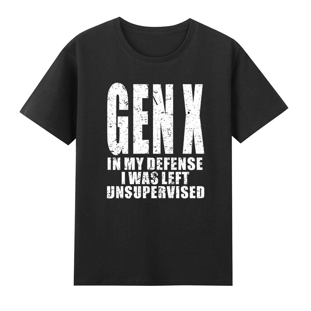 Gen X In My Defense I Was Left Unsupervised Funny GenX Quote Retro Men ...