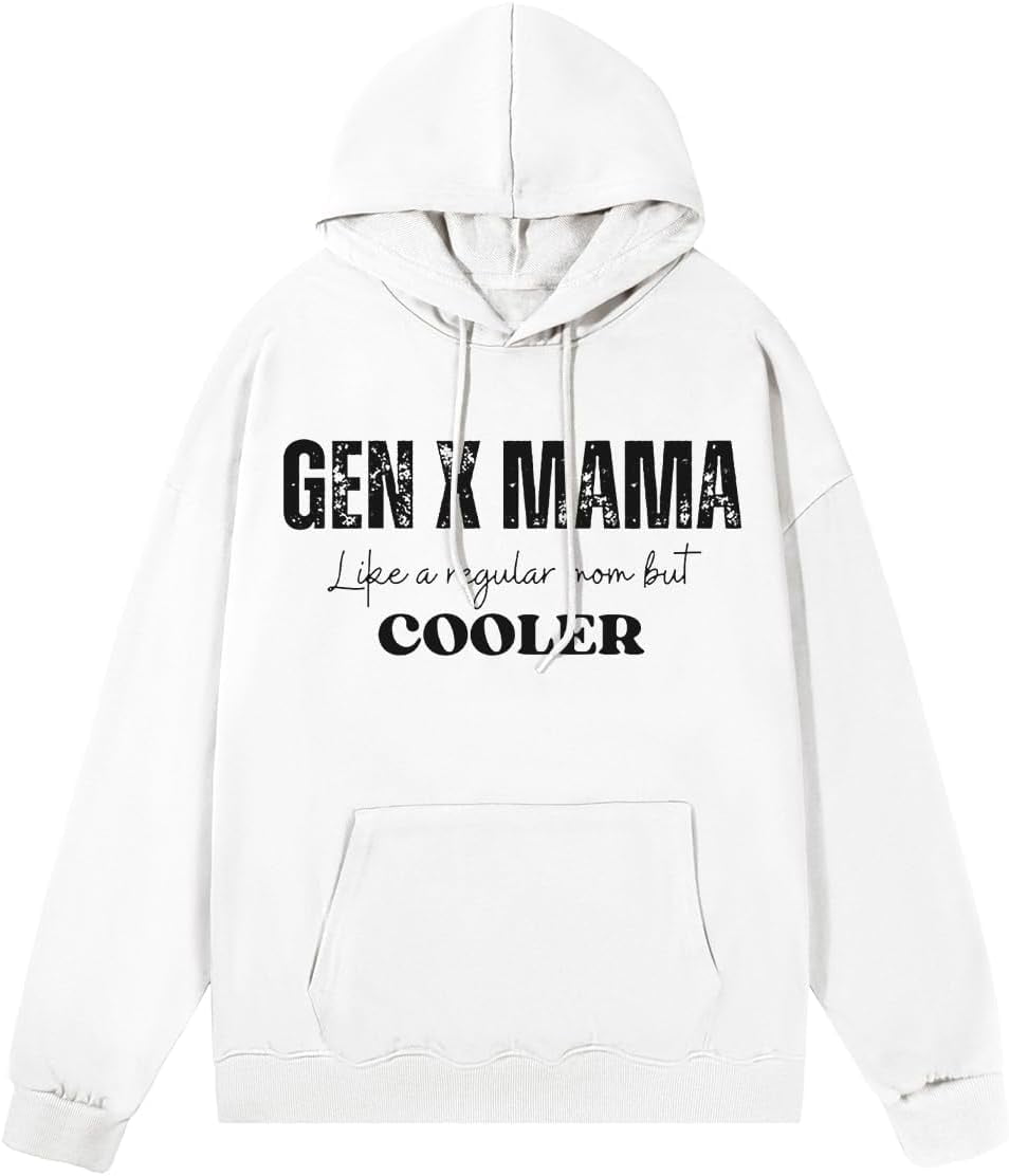 Gen X Mama Like A Regular Mom But Cooler Hoodie, Gen X Mama Like A ...