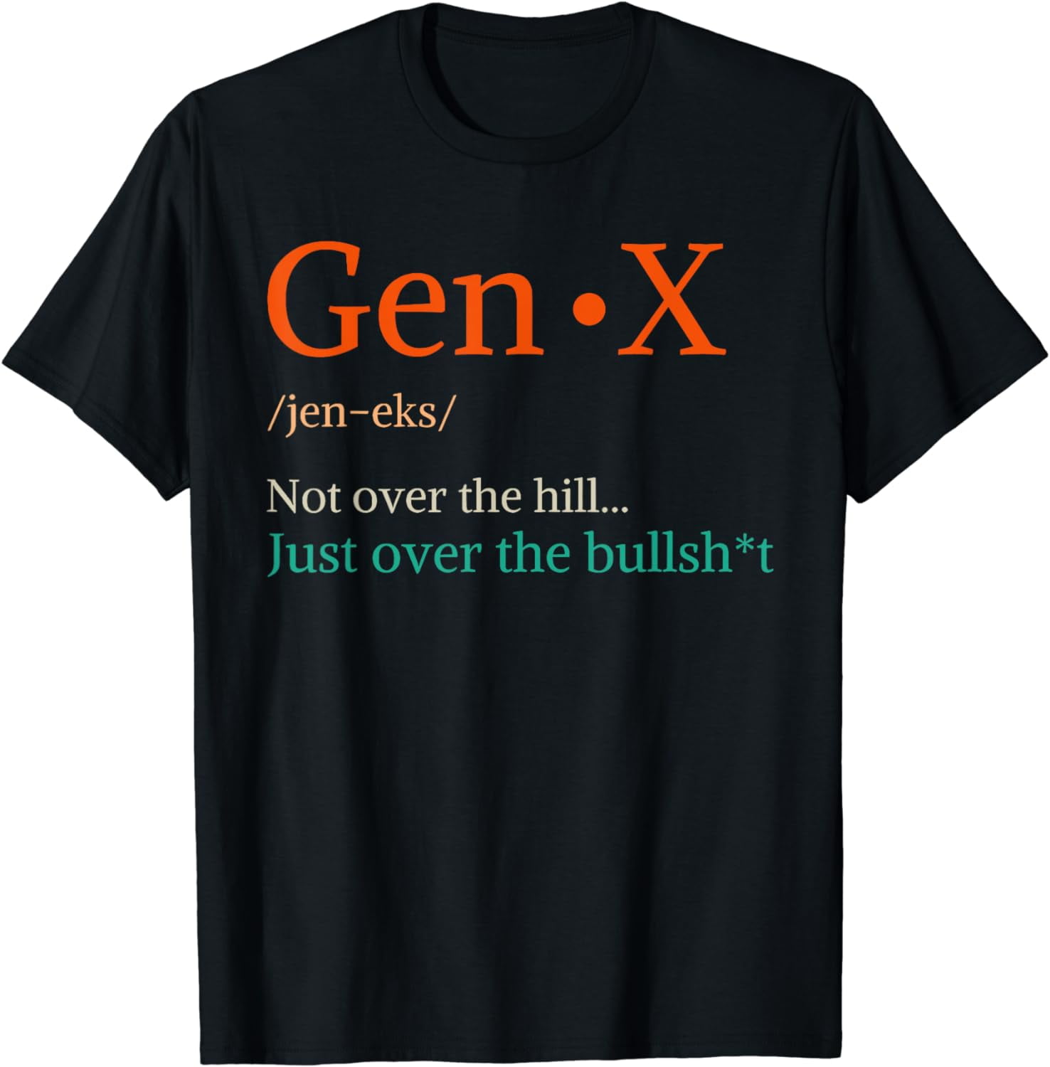 Gen X Not Over The Hill Gen X Definition Generation Sarcasm T-Shirt ...