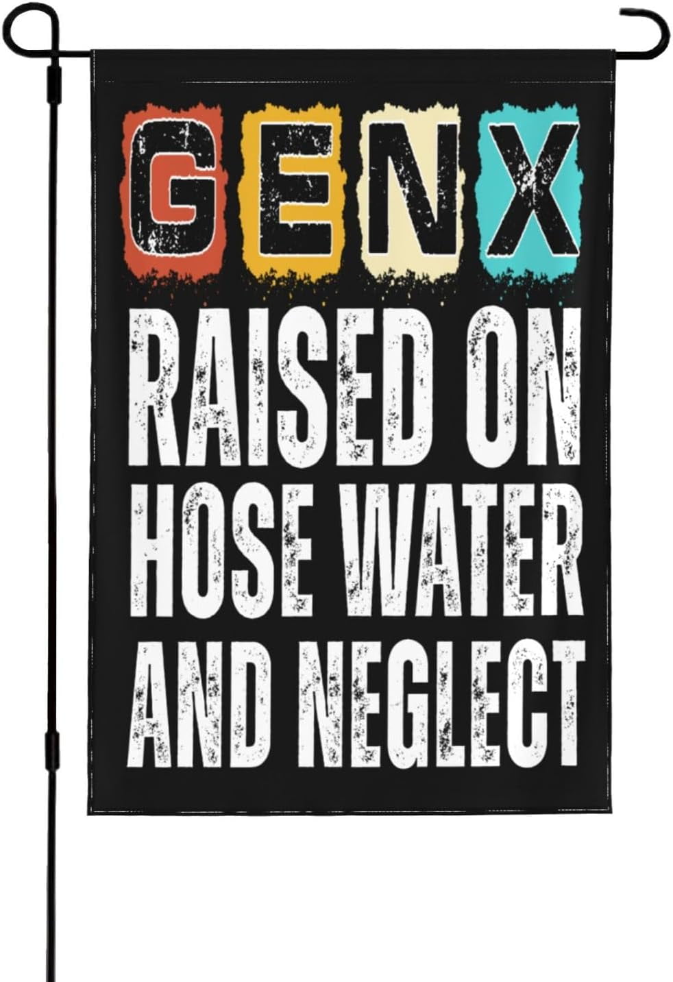 Gen X Raised On Hose Water And Neglect flags Generation Flag 12x18 Yard ...