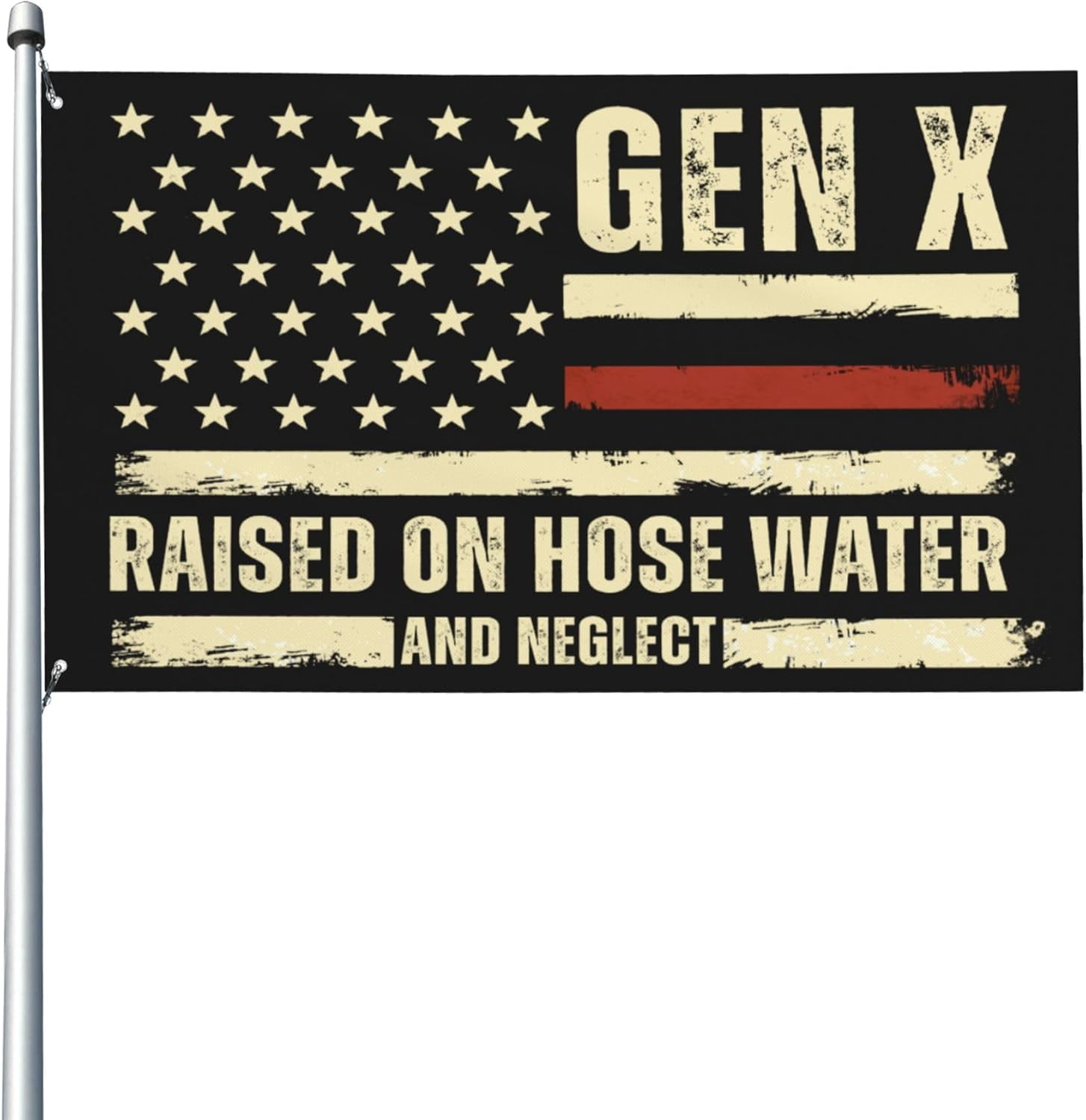 Gen X Raised On Hose Water And Neglect flags Generation Flag 3x5 Ft ...