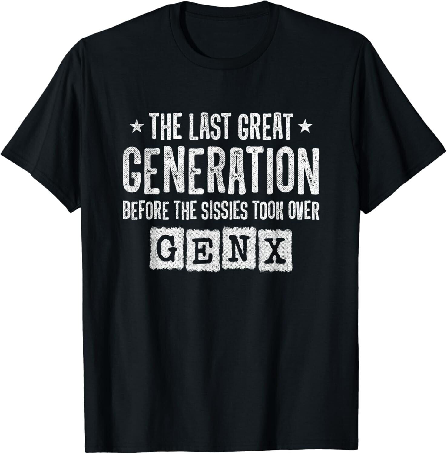 Gen X - The Last Great Generation - Gen Xer - Funny Gen X Gift Unisex T ...
