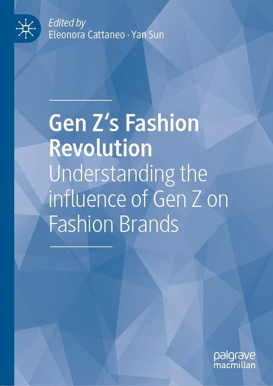 Gen Z's Fashion Revolution: Understanding the Influence of Gen Z on ...