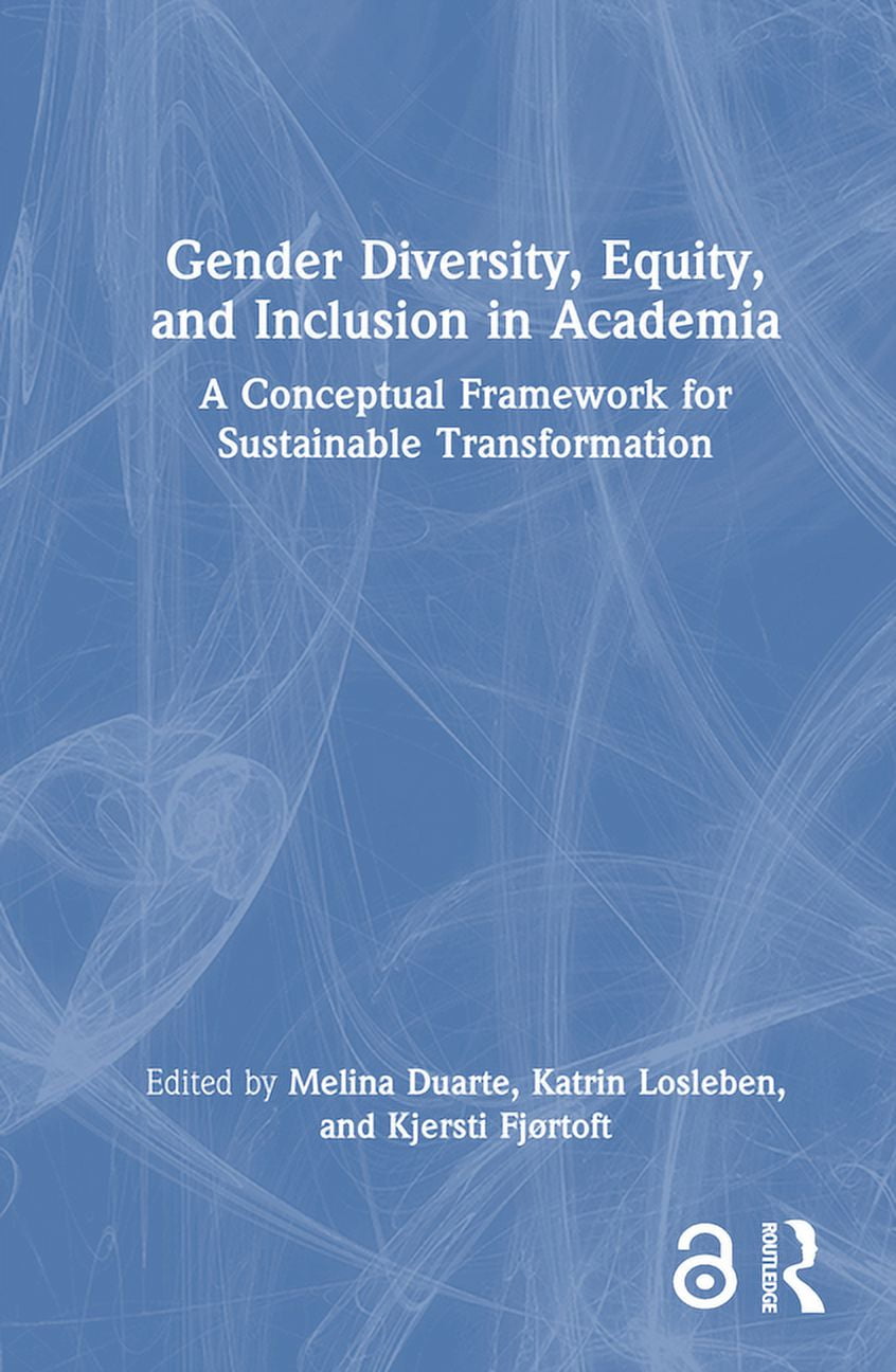 Gender Diversity, Equity, and Inclusion in Academia: A Conceptual ...