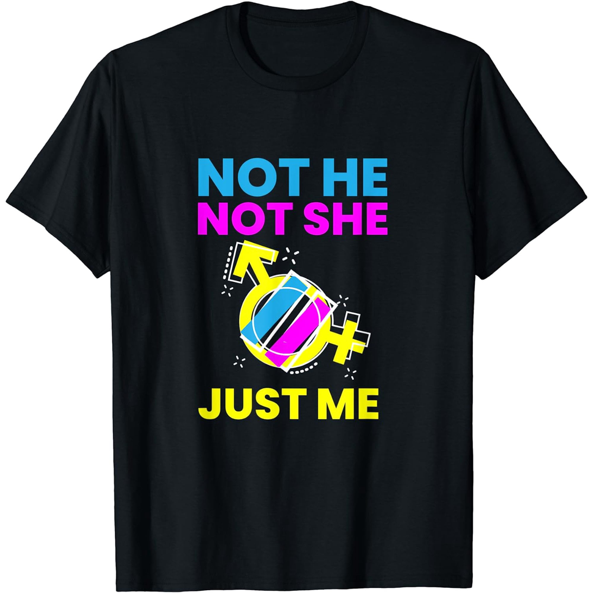 Gender Fluidity Not He Not She Just Me Non-Binary Pride Black T-Shirt ...
