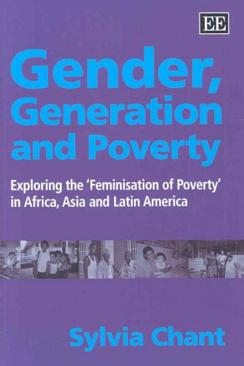 Gender, Generation and Poverty : Exploring the ?feminisation of Poverty ...