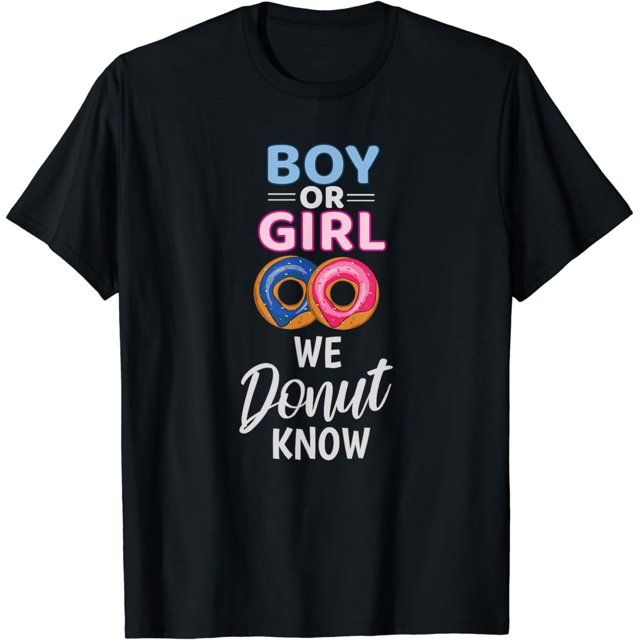 Gender Reveal Boy Or Girl We Donut Know Baby Announcement T-Shirt - Walmart.com
