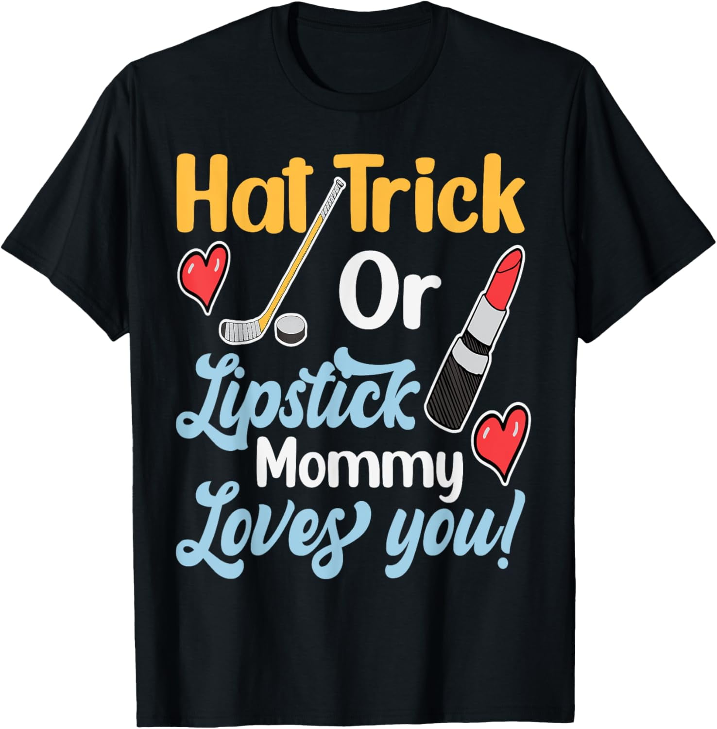 Gender Reveal Keeper Hat Trick Or Lipstick Mommy Loves You T-Shirt ...