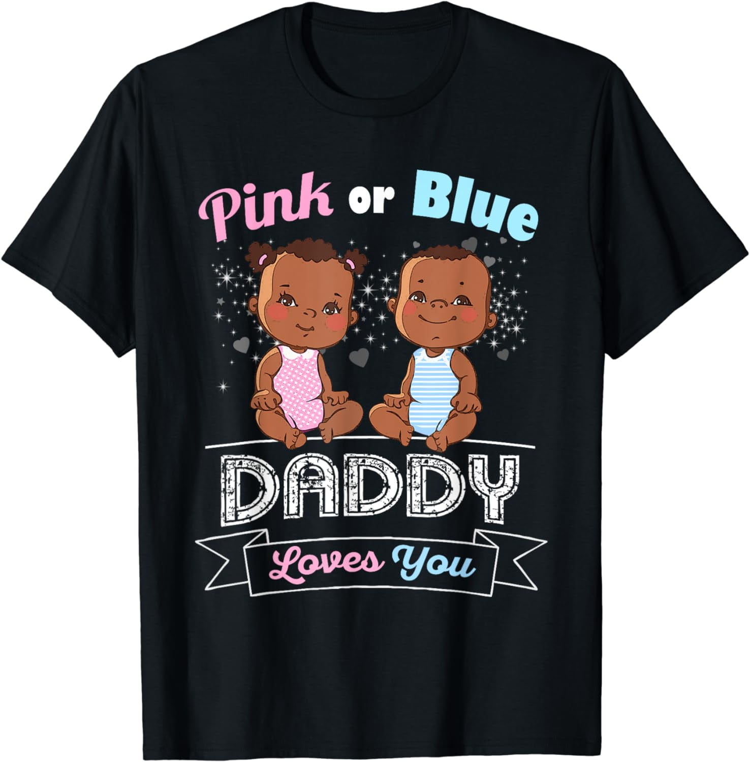 Gender Reveal Pink or Blue Daddy Loves You Dad Father Parent T-Shirt ...