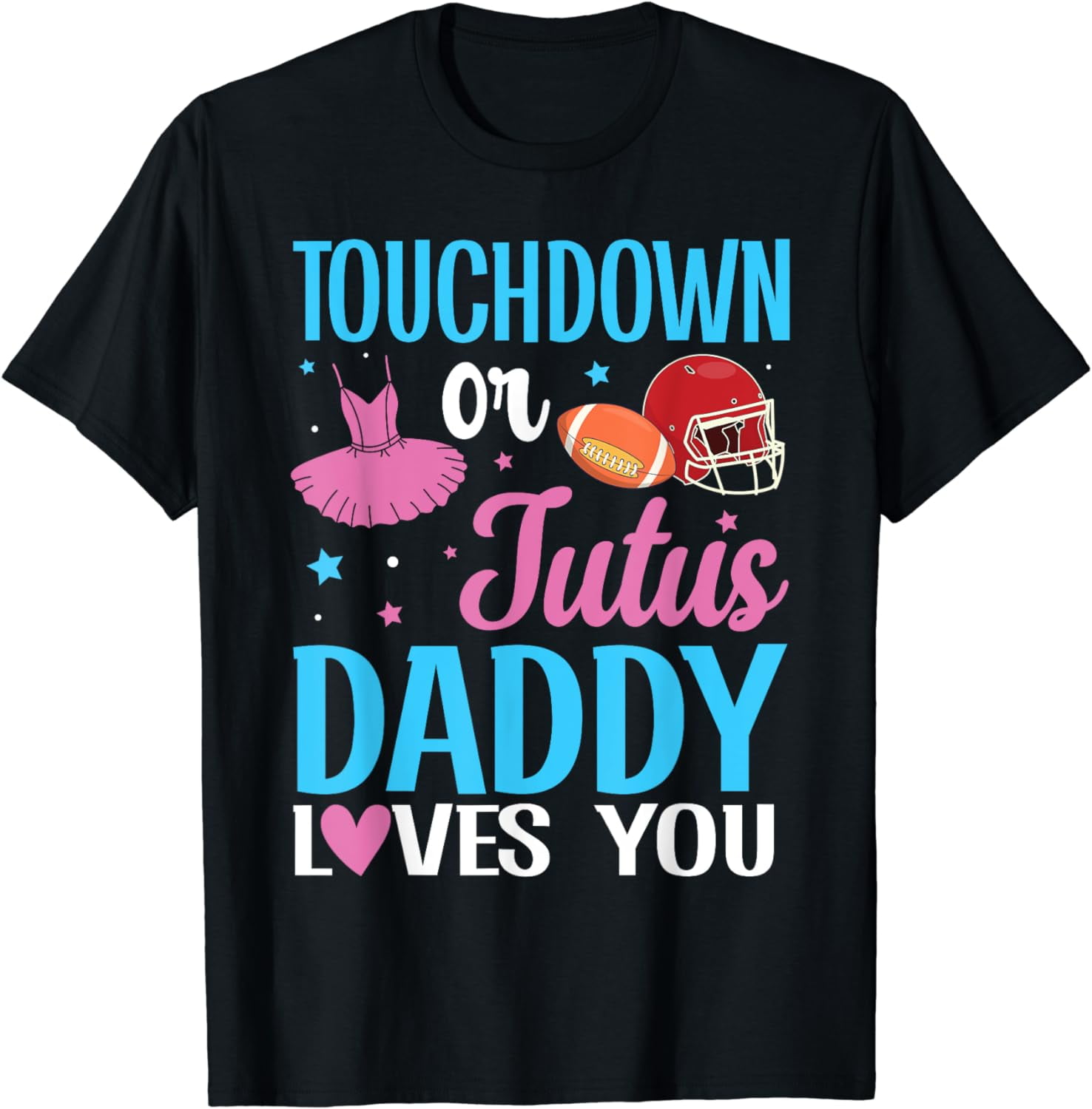 Gender Reveal Touchdowns Or Tutus Daddy Matching Baby Party T-Shirt ...
