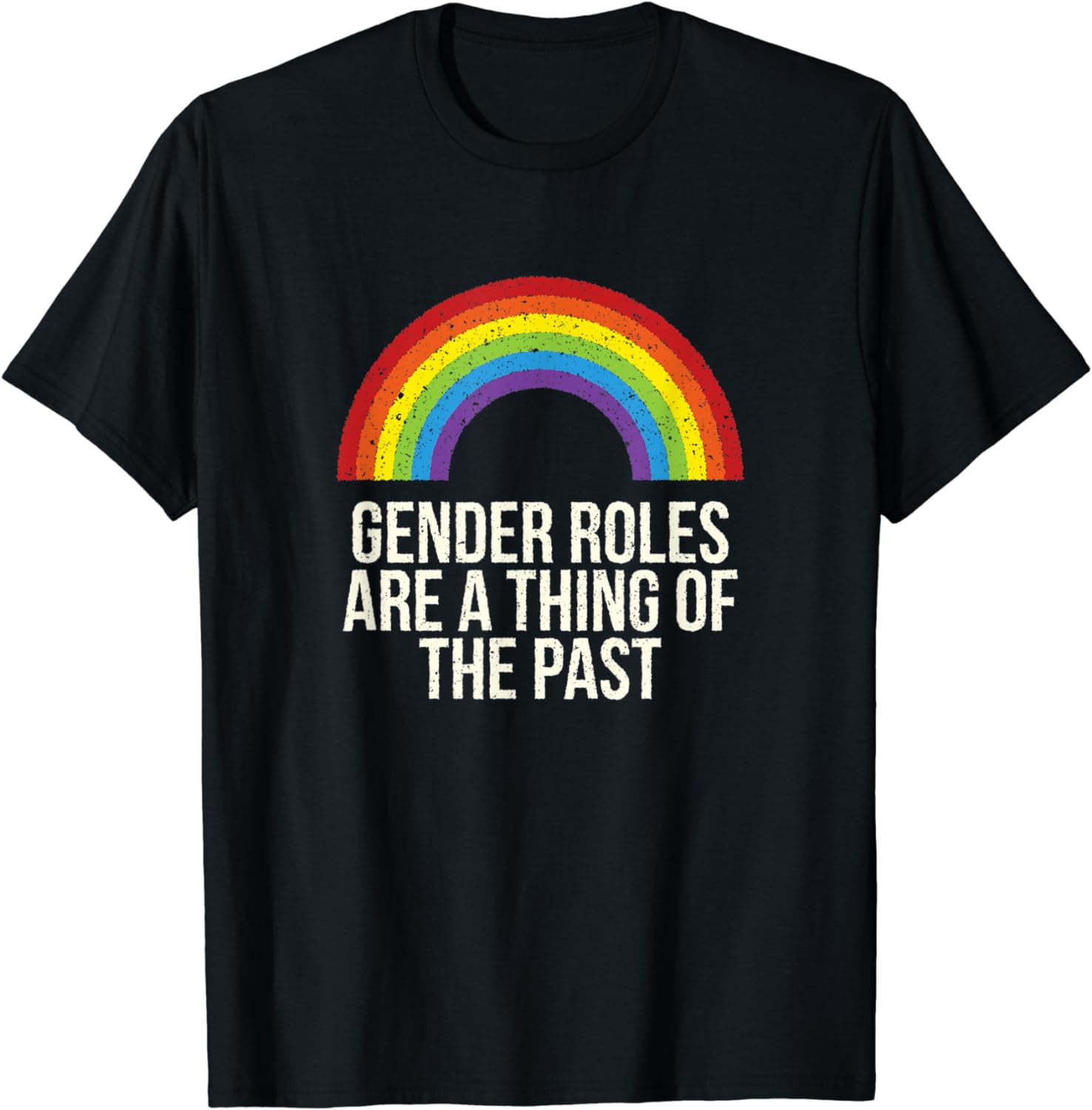 Gender Roles Thing Of The Past LGBTQ Pride Month Pride T-Shirt ...