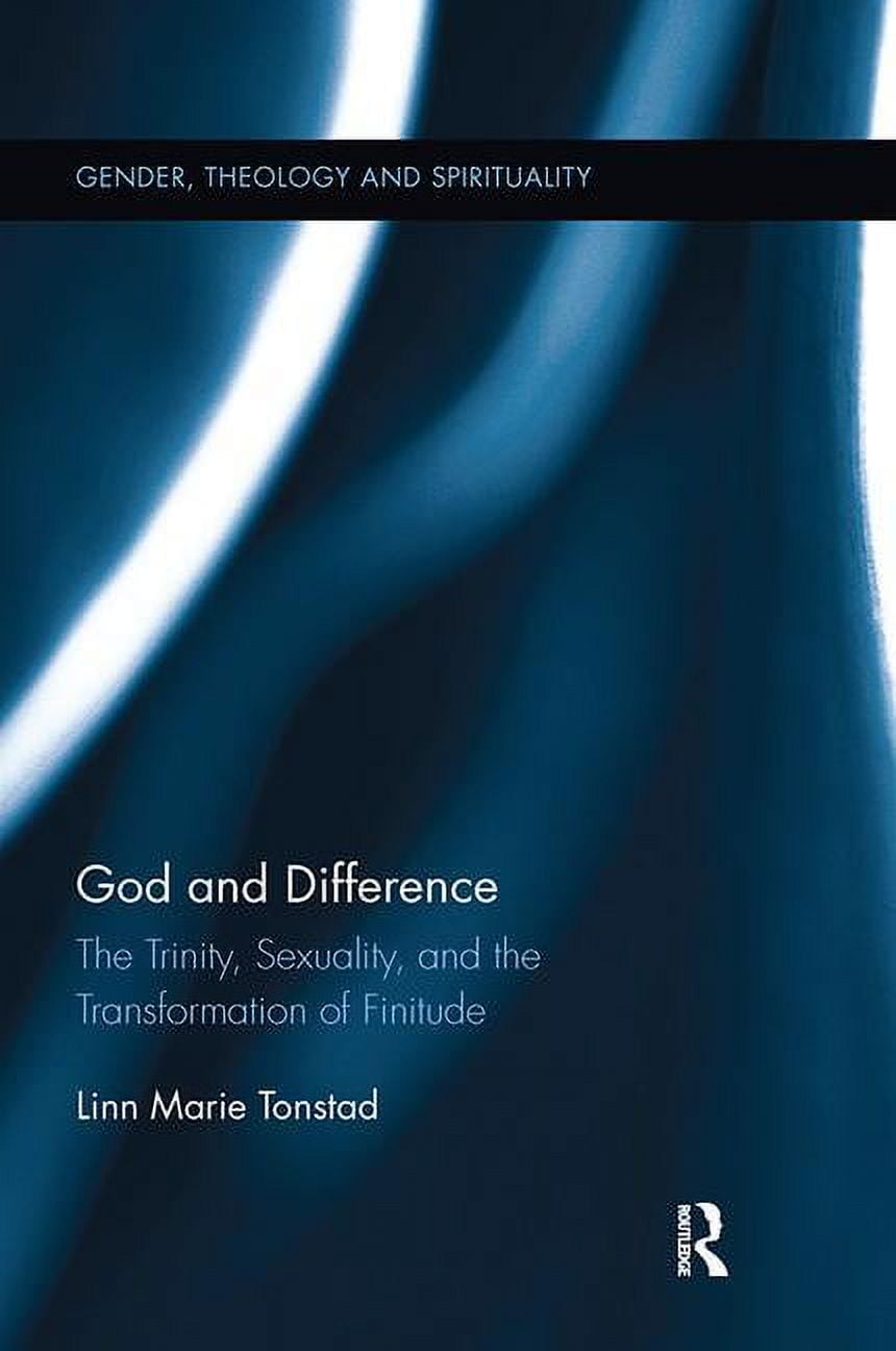 Gender, Theology and Spirituality God and Difference: The Trinity ...