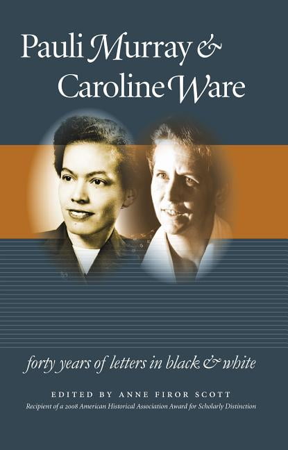 Gender and American Culture Pauli Murray and Caroline Ware: Forty Years ...