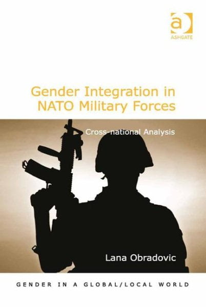 Pre-Owned Gender in a Global/Local World: Gender Integration in NATO ...
