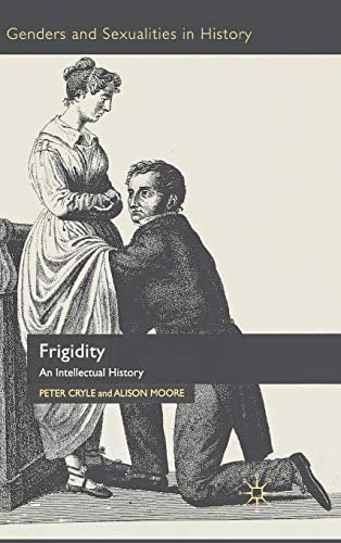 Pre-Owned Frigidity: An Intellectual History (Genders and Sexualities ...