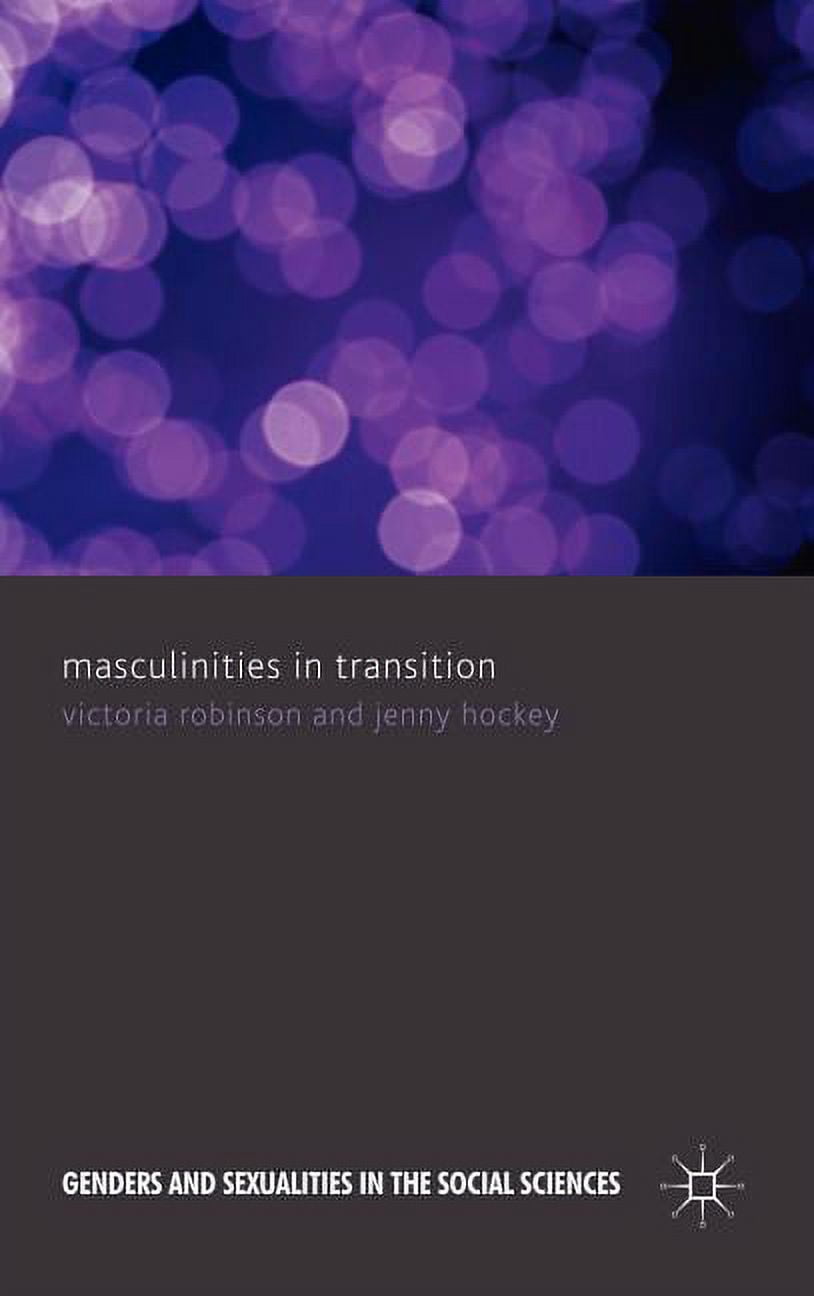 Genders and Sexualities in the Social Sc Masculinities in Transition ...