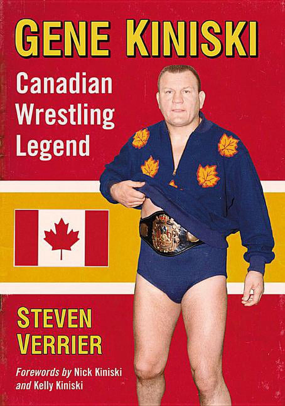 Gene Kiniski: Canadian Wrestling Legend, (Paperback) - Walmart.com