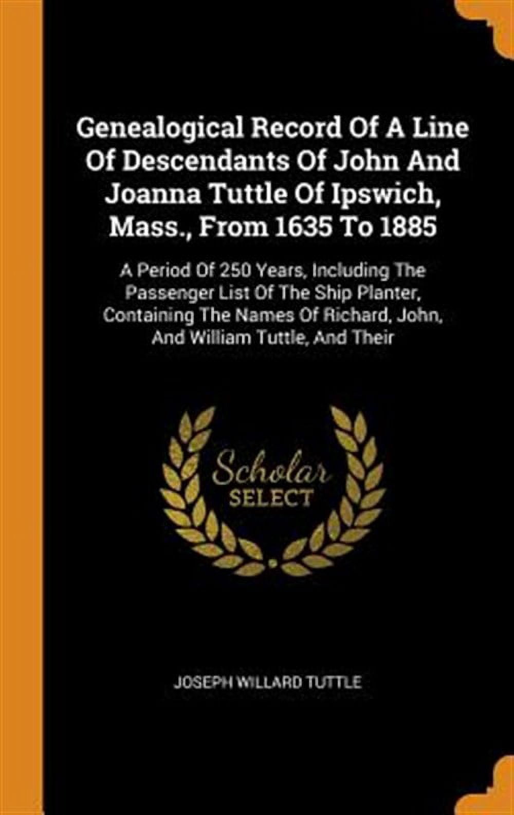 Genealogical Record Of A Line Of Descendants Of John And Joanna Tuttle ...