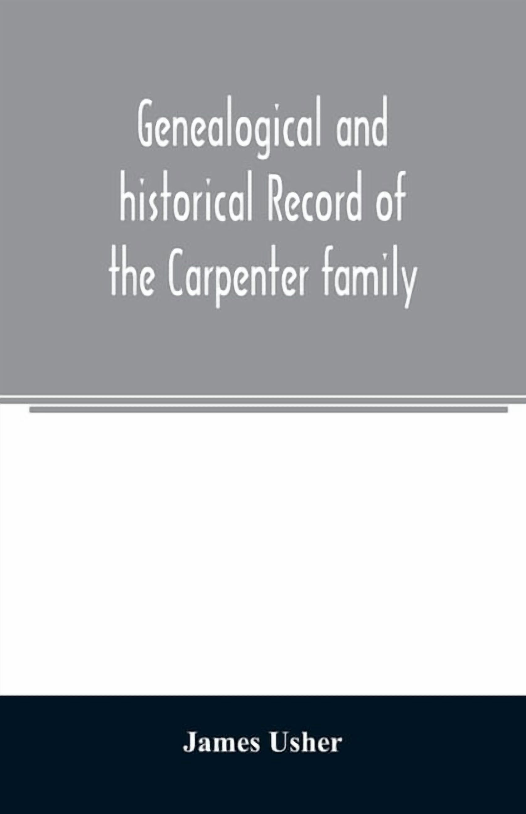 Genealogical and historical record of the Carpenter family: with a ...