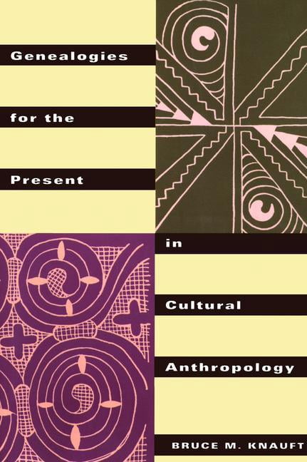 Genealogies for the Present in Cultural Anthropology, (Paperback ...