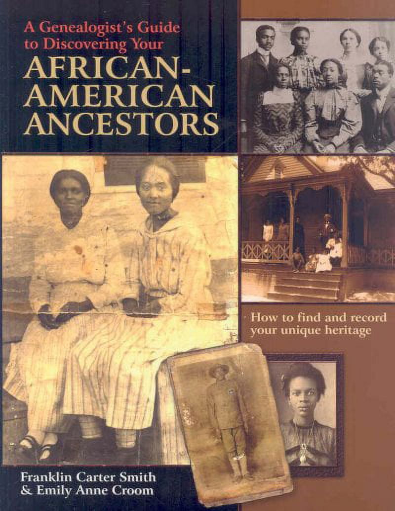 Genealogist's Guide to Discovering Your African-American Ancestors. How to Find and Record Your ...