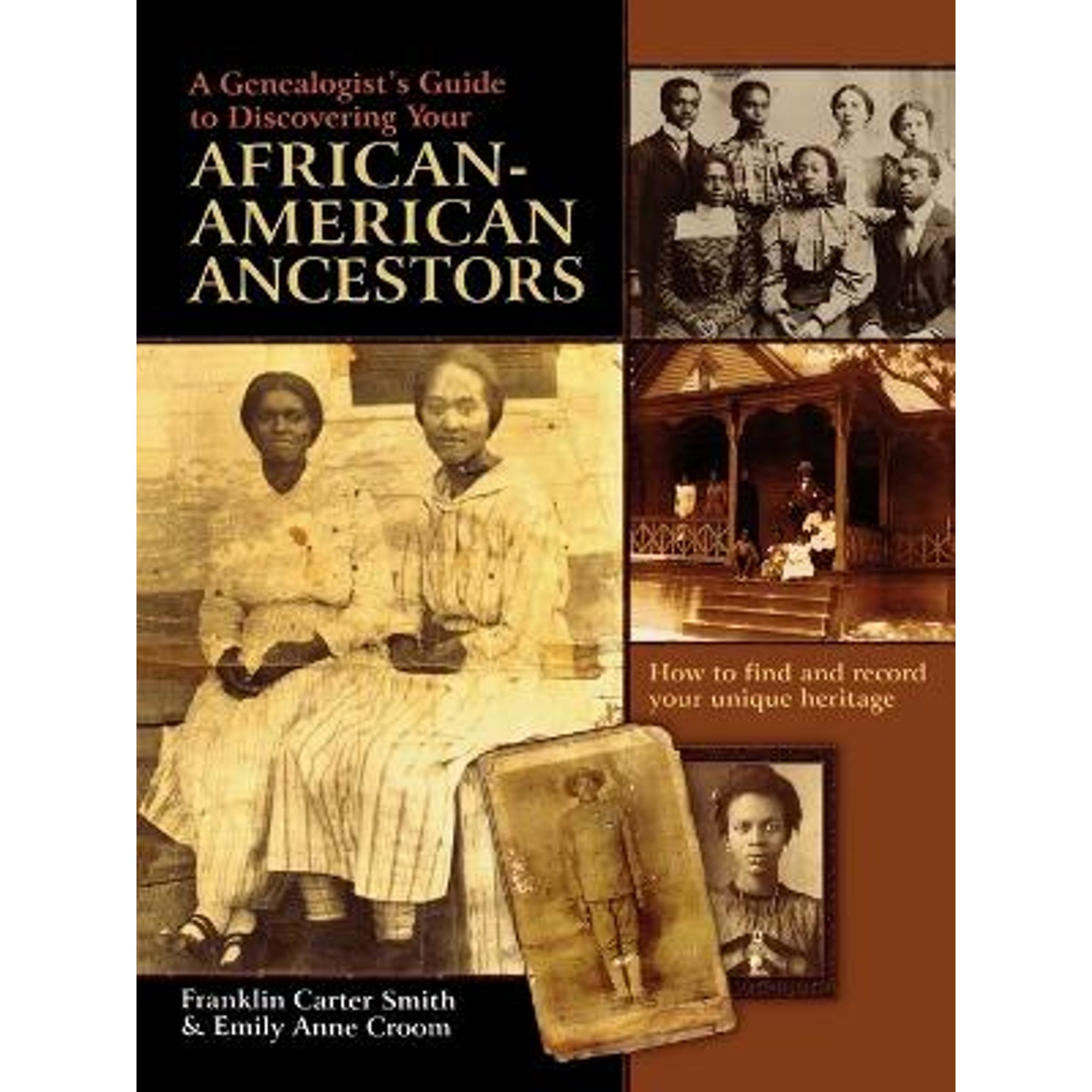 Genealogist's Guide to Discovering Your African-American Ancestors. How to Find and Record Your ...