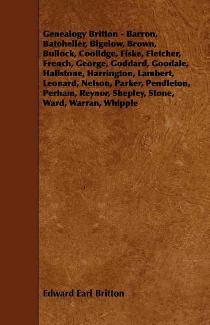 Genealogy Britton - Barron, Batoheller, Bigelow, Brown, Bullock ...