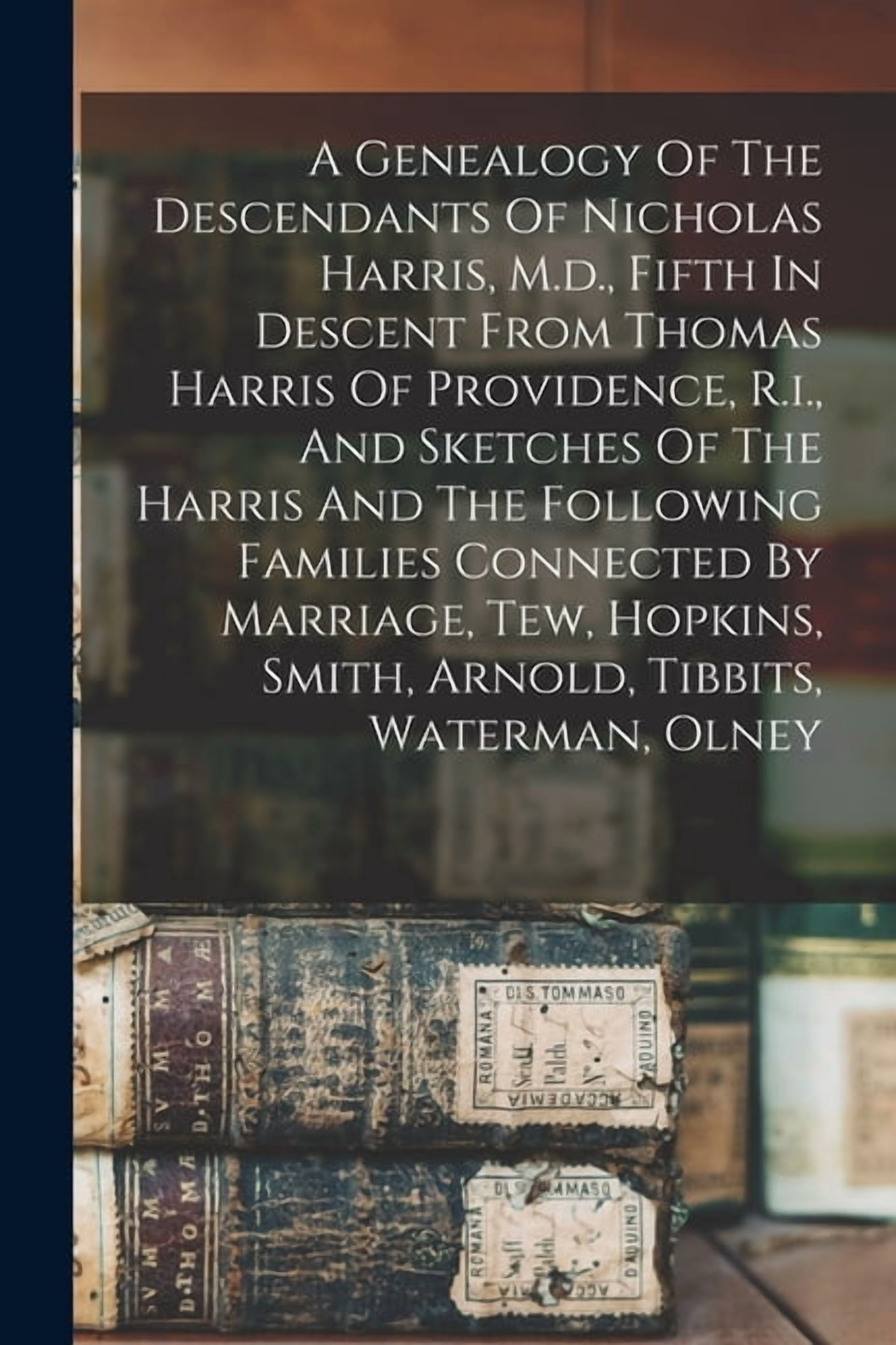 A Genealogy Of The Descendants Of Nicholas Harris, M.d., Fifth In ...