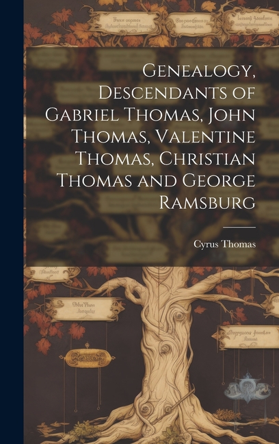 Genealogy, Descendants of Gabriel Thomas, John Thomas, Valentine Thomas ...