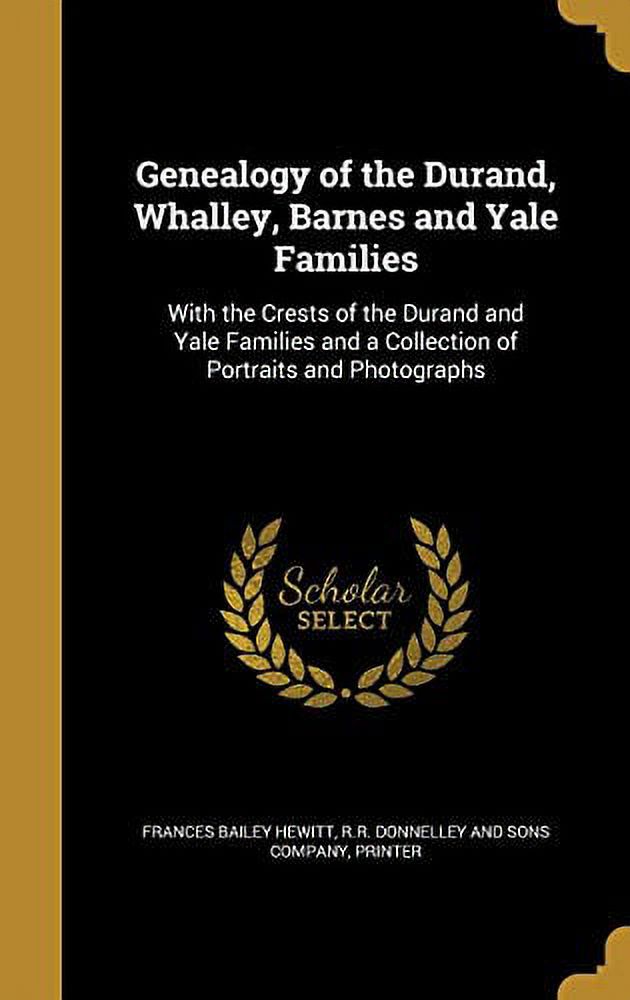 Genealogy of the Durand, Whalley, Barnes and Yale Families : With the ...