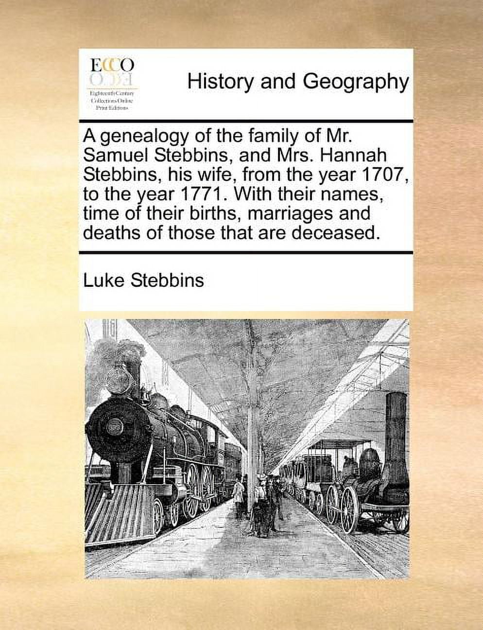 A Genealogy of the Family of Mr. Samuel Stebbins, and Mrs. Hannah ...