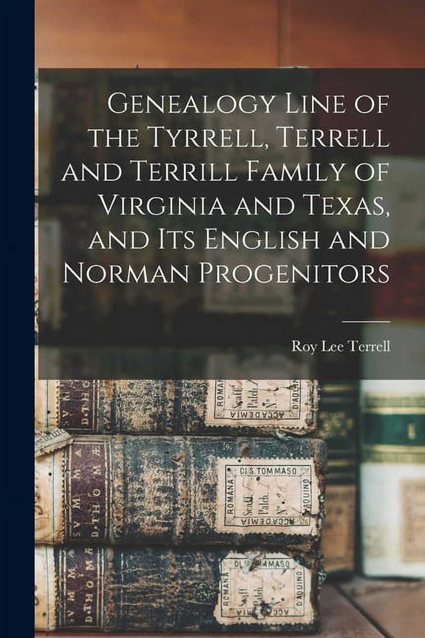 Genealogy Line of the Tyrrell, Terrell and Terrill Family of Virginia ...
