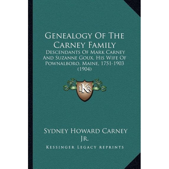 Genealogy Of The Carney Family : Descendants Of Mark Carney And Suzanne ...