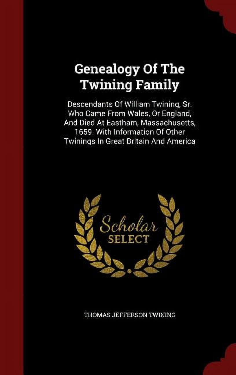 Genealogy Of The Twining Family: Descendants Of William Twining, Sr ...