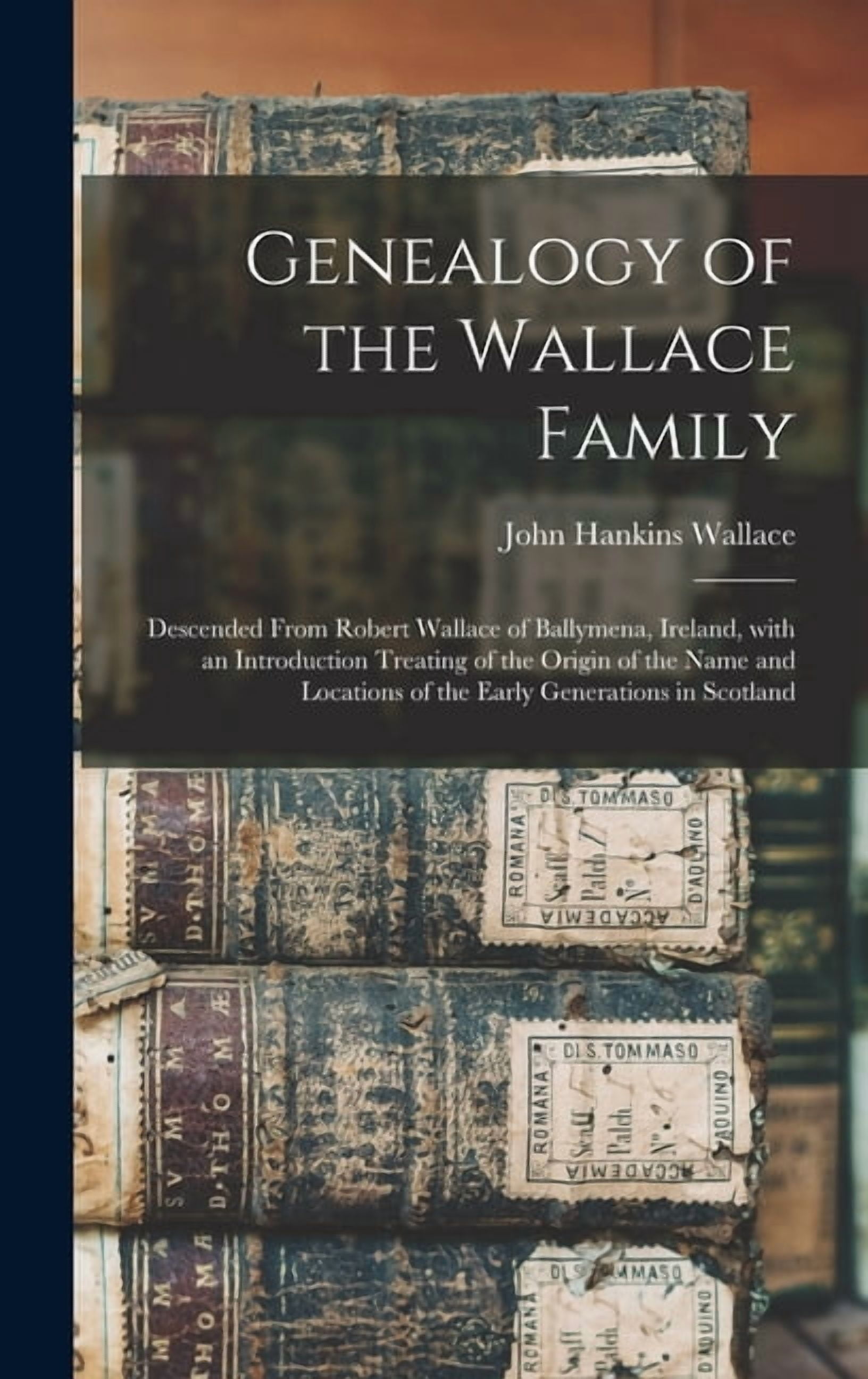 Genealogy of the Wallace Family: Descended From Robert Wallace of ...