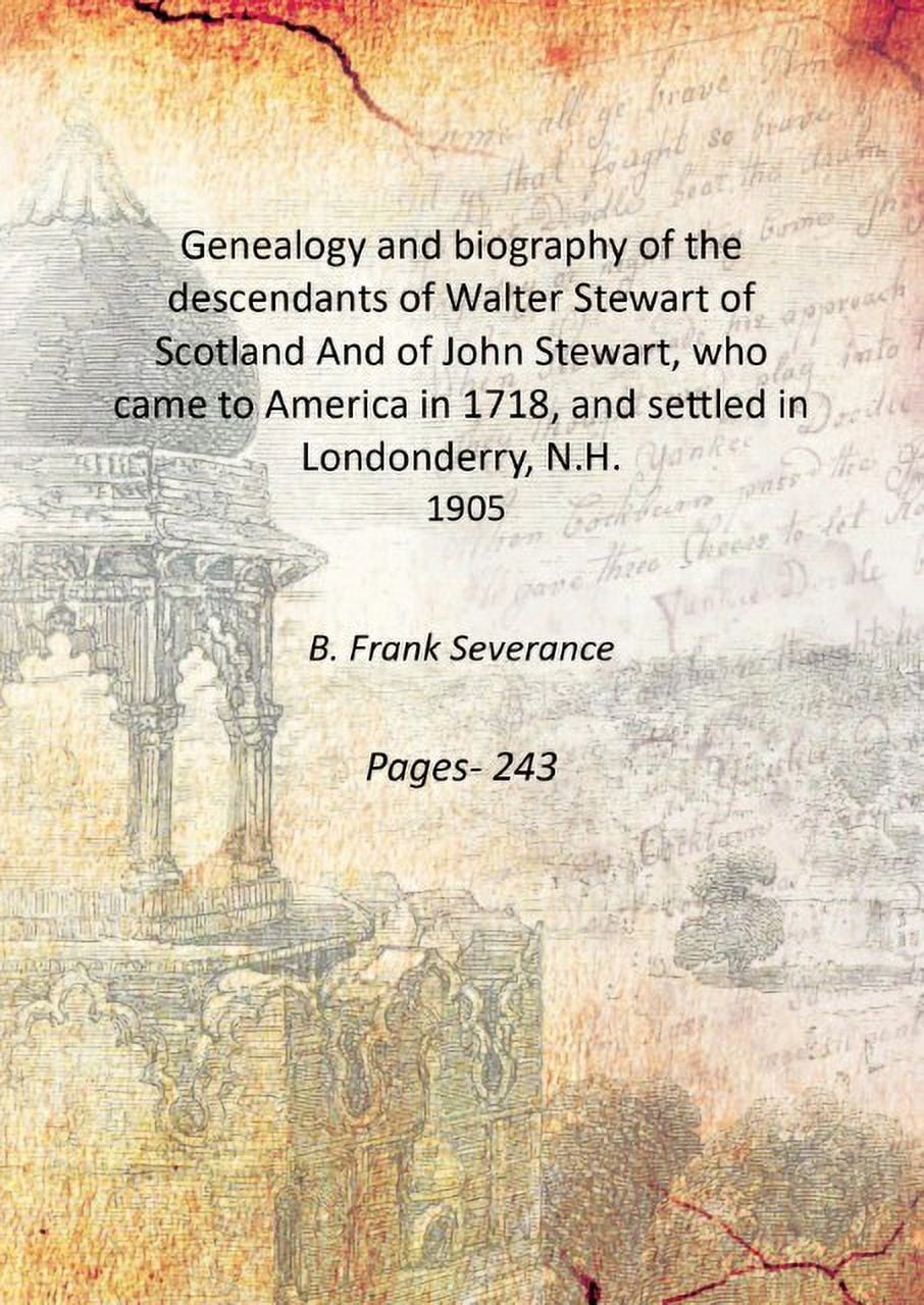 Genealogy and biography of the descendants of Walter Stewart of ...