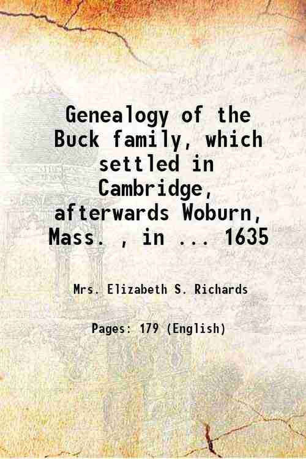 Genealogy of the Buck family which settled in Cambridge, afterwards ...