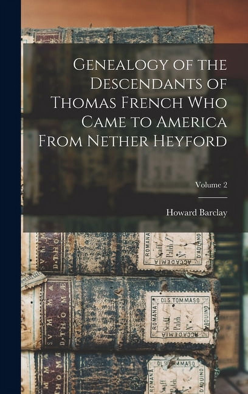 Genealogy of the Descendants of Thomas French Who Came to America From ...
