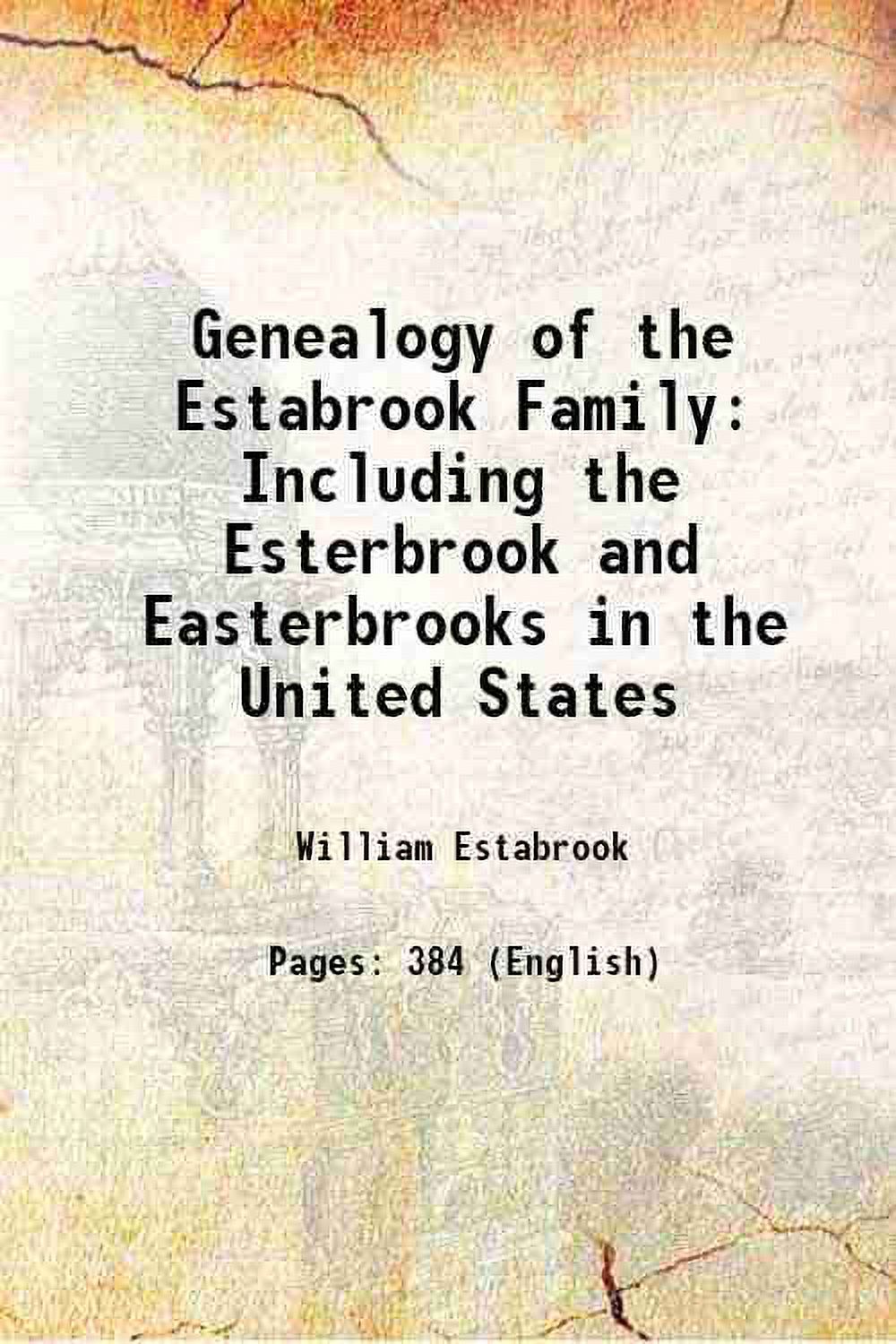 Genealogy of the Estabrook Family Including the Esterbrook and ...