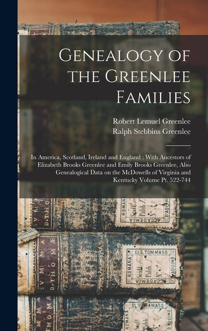 Genealogy of the Greenlee Families: In America, Scotland, Ireland and ...