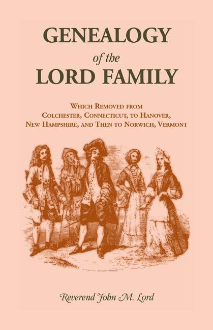 Genealogy of the Lord Family which removed from Colchester, Connecticut ...