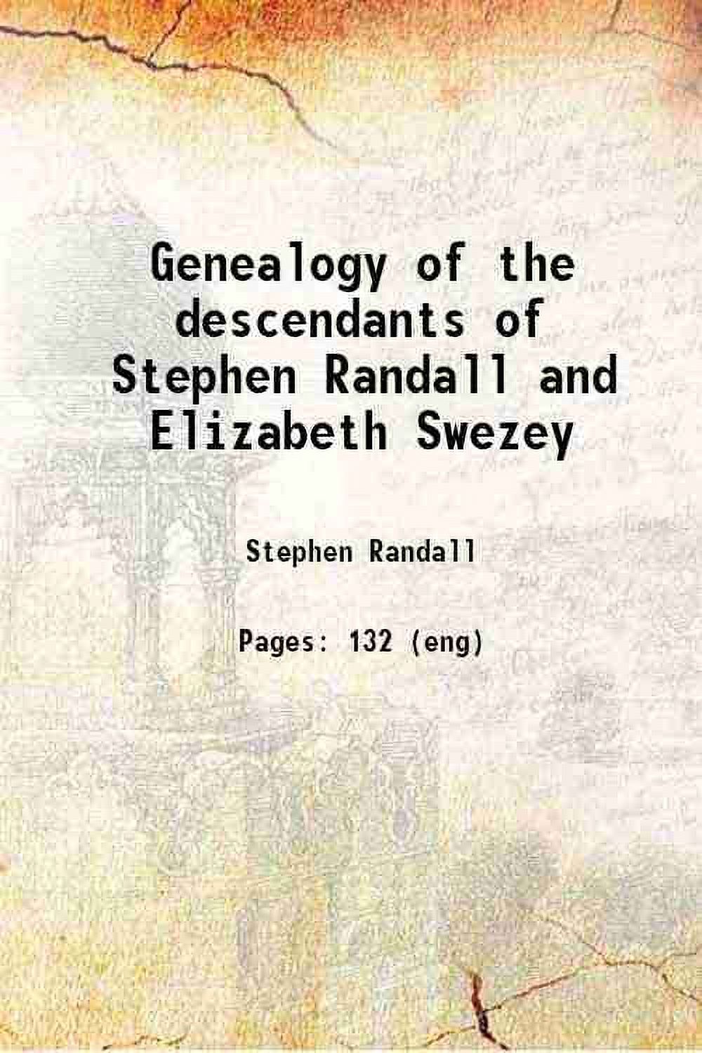 Genealogy of the descendants of Stephen Randall and Elizabeth Swezey ...