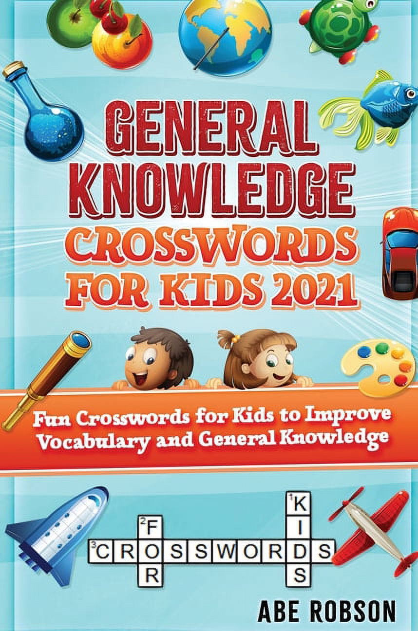 General Knowledge Crosswords for Kids 2021 : Fun Crosswords for Kids to ...