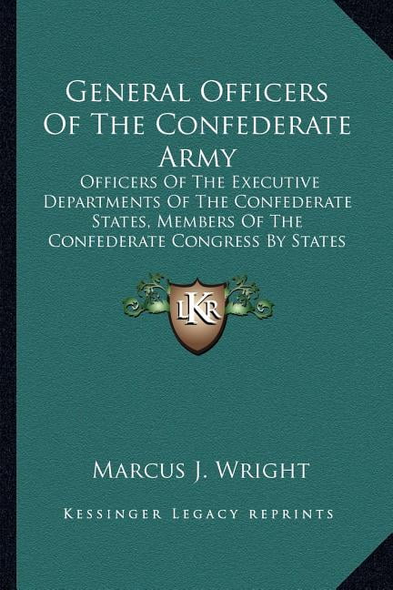 General Officers Of The Confederate Army : Officers Of The Executive ...
