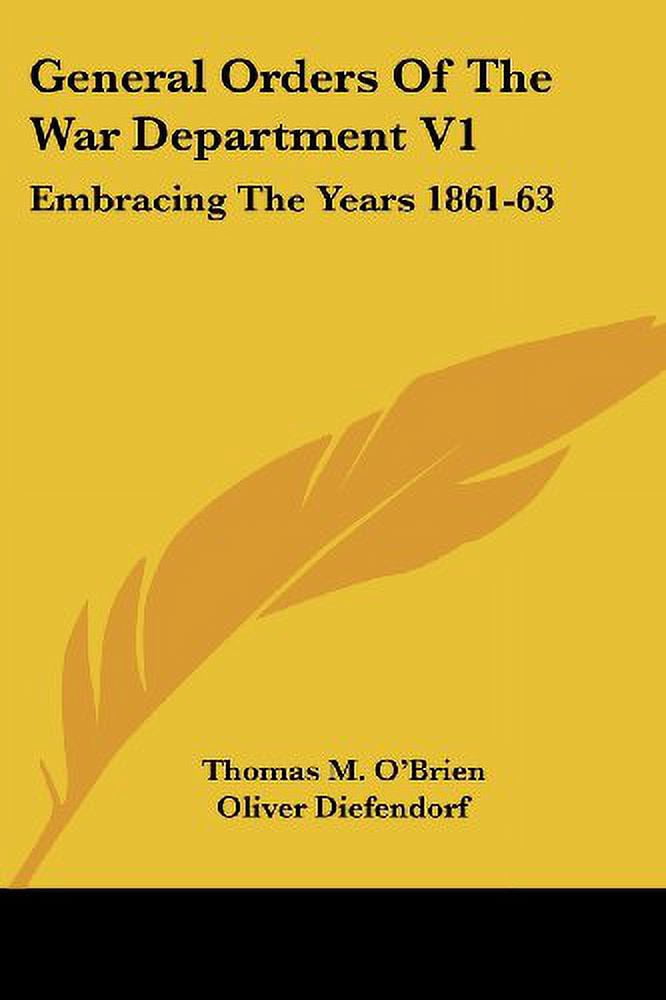 General Orders of the War Department : Embracing the Years 1861-63 ...