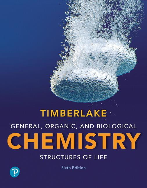 General, Organic, and Biological Chemistry: Structures of Life Plus ...