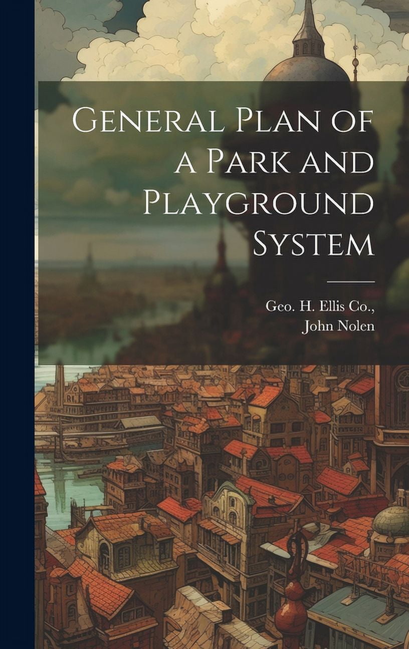 General Plan of a Park and Playground System (Hardcover) - Walmart.com