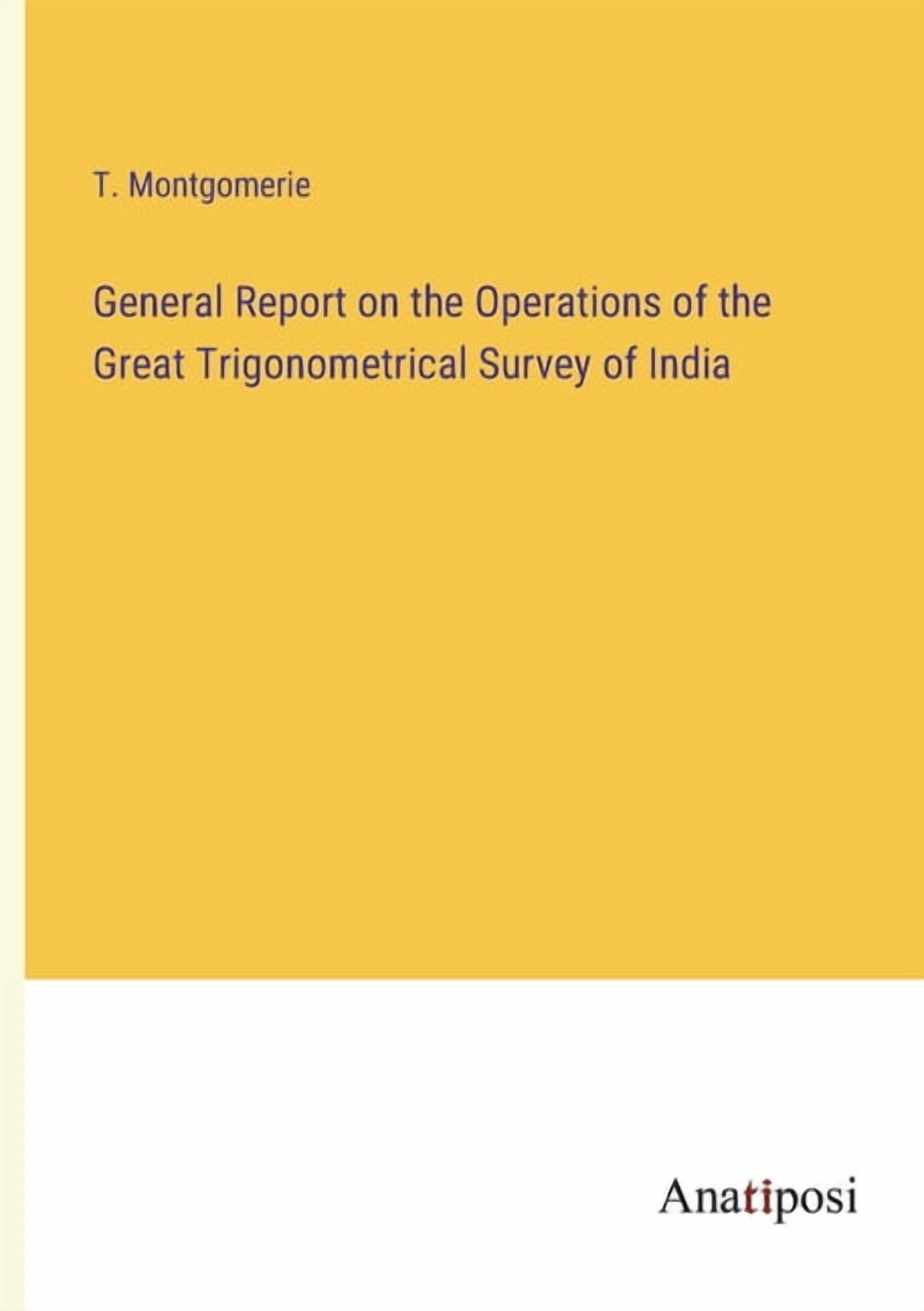 General Report on the Operations of the Great Trigonometrical Survey of ...